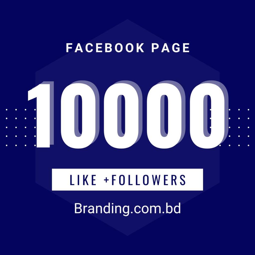 10K Global Facebook Like Follower - Branding.com.bd